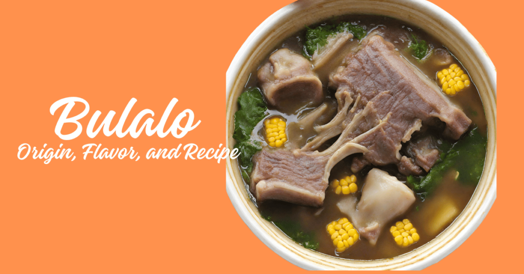 Exploring the Savory Delight of Bulalo: Origin, Flavor, and Recipe