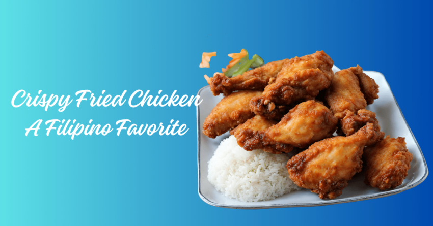 Crispy Fried Chicken Delight: A Filipino Favorite