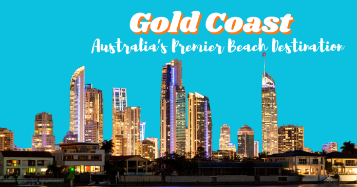 Discover the Gold Coast: Australia’s Premier Beach Destination